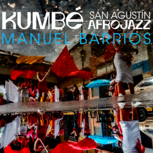 Manuel Barrios & San Agustín Afrojazz - Kumbé - Solar Latin Club