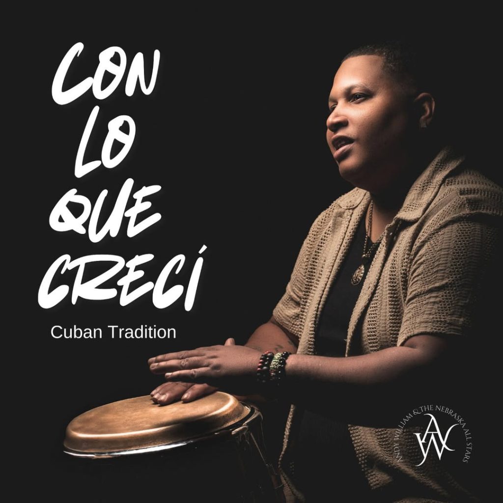 Andy William & The Nebraska All Stars - Con Lo Que Crecí, La Tradición ...